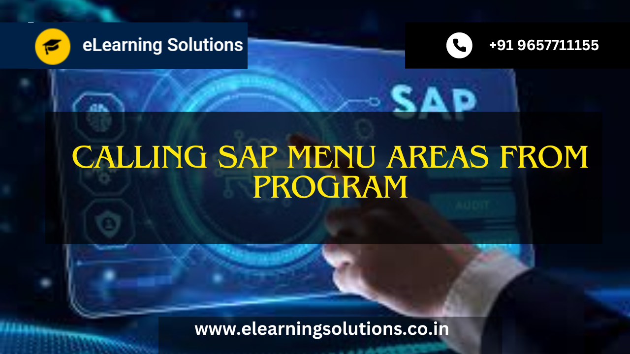 Calling SAP Menu Areas From Program - eLearning Solutions