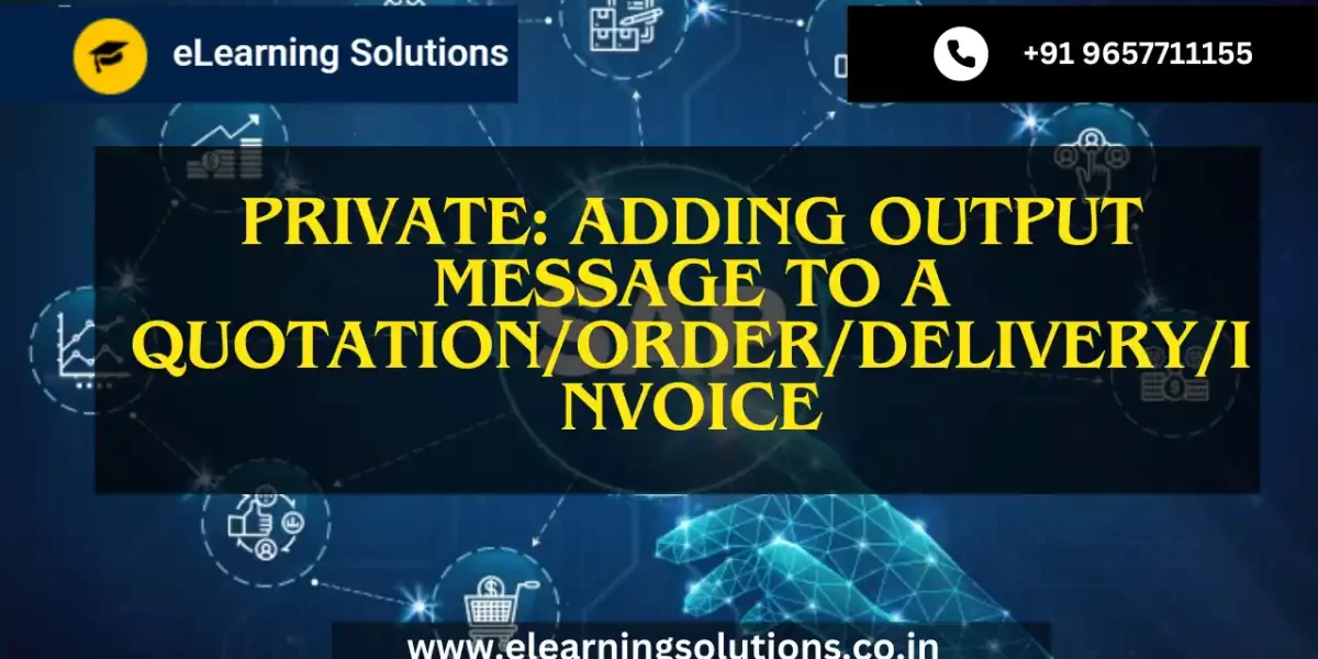 Adding output message to a quotation/order/delivery/invoice - eLearning ...