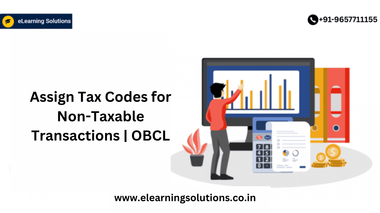Assign Tax Codes for Non-Taxable Transactions | OBCL - eLearning Solutions