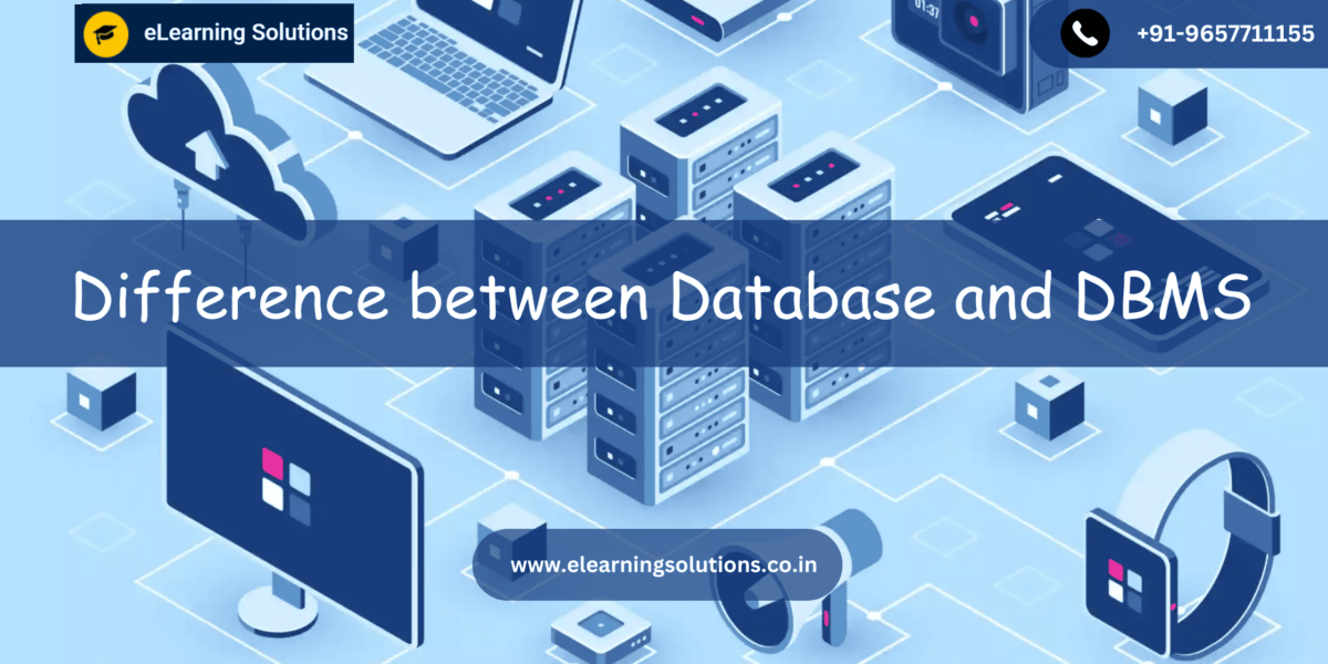 Difference between Database and DBMS - eLearning Solutions