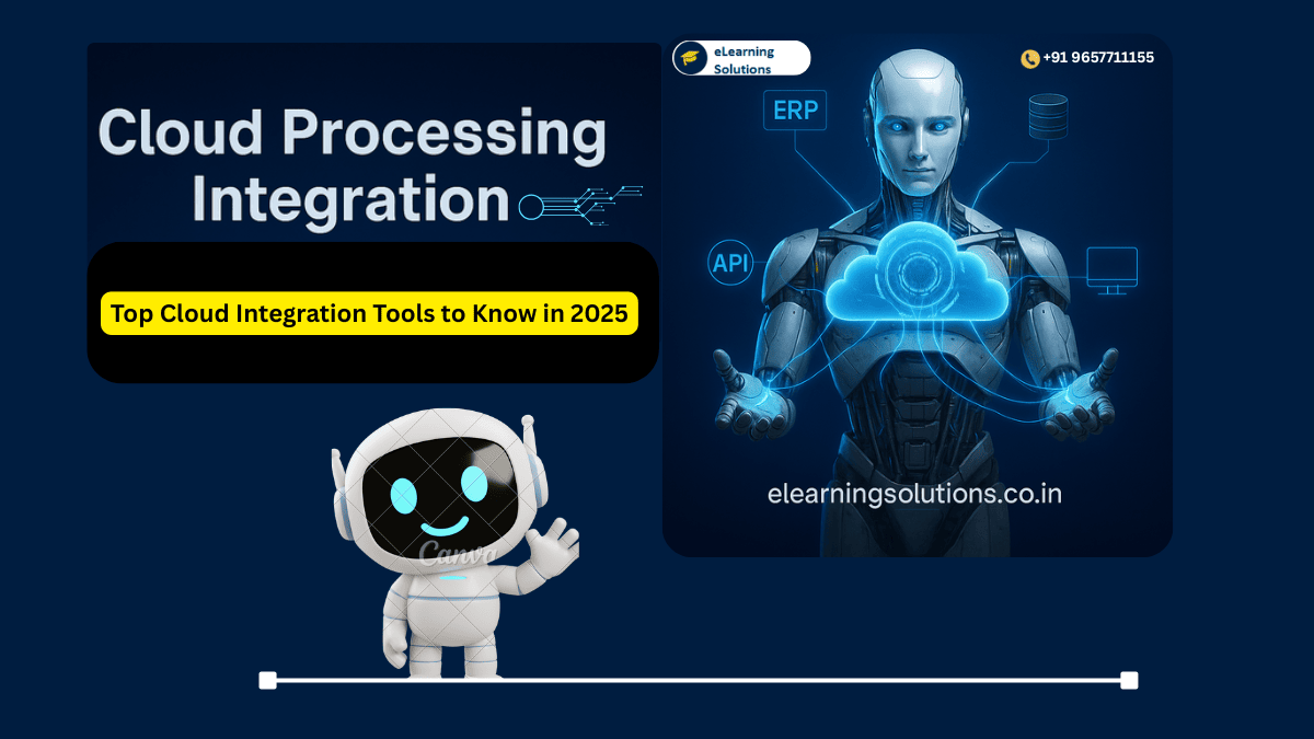 Top Cloud Integration Tools to Know in 2025 - eLearning Solutions