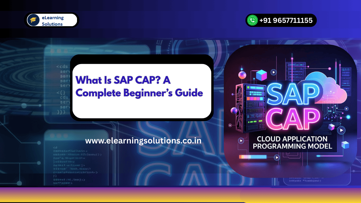 SAP CAP Explained: A Complete Beginner’s Guide