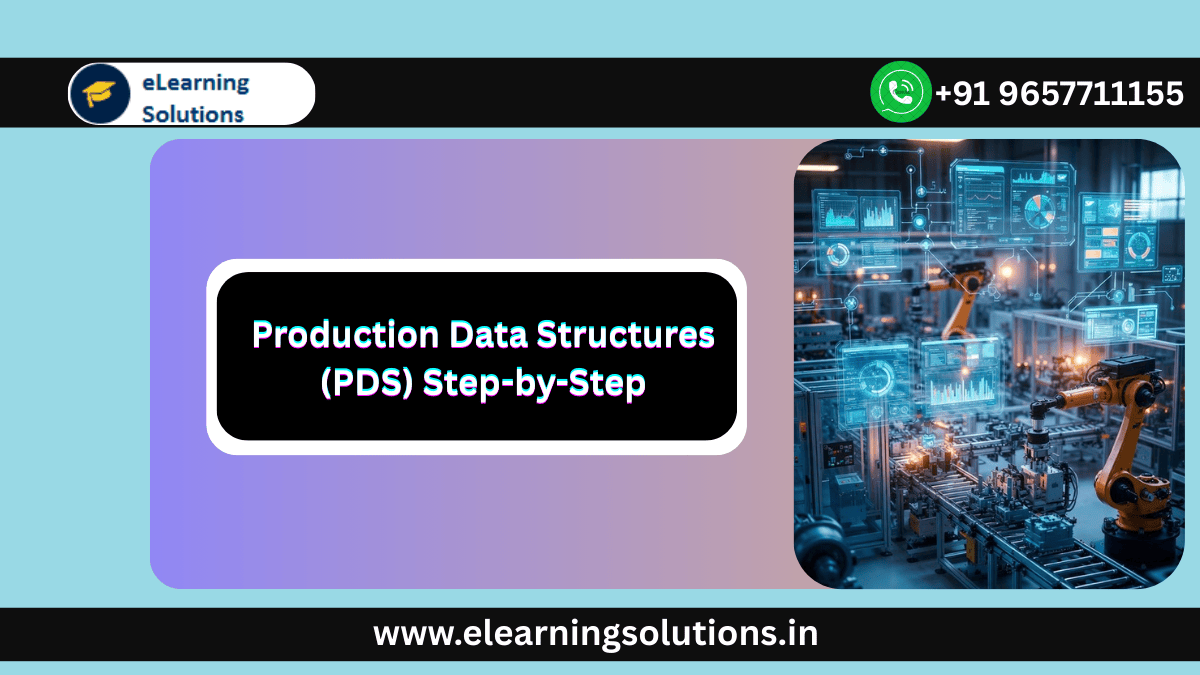 Production Data Structures (PDS) Step-by-Step - eLearning Solutions